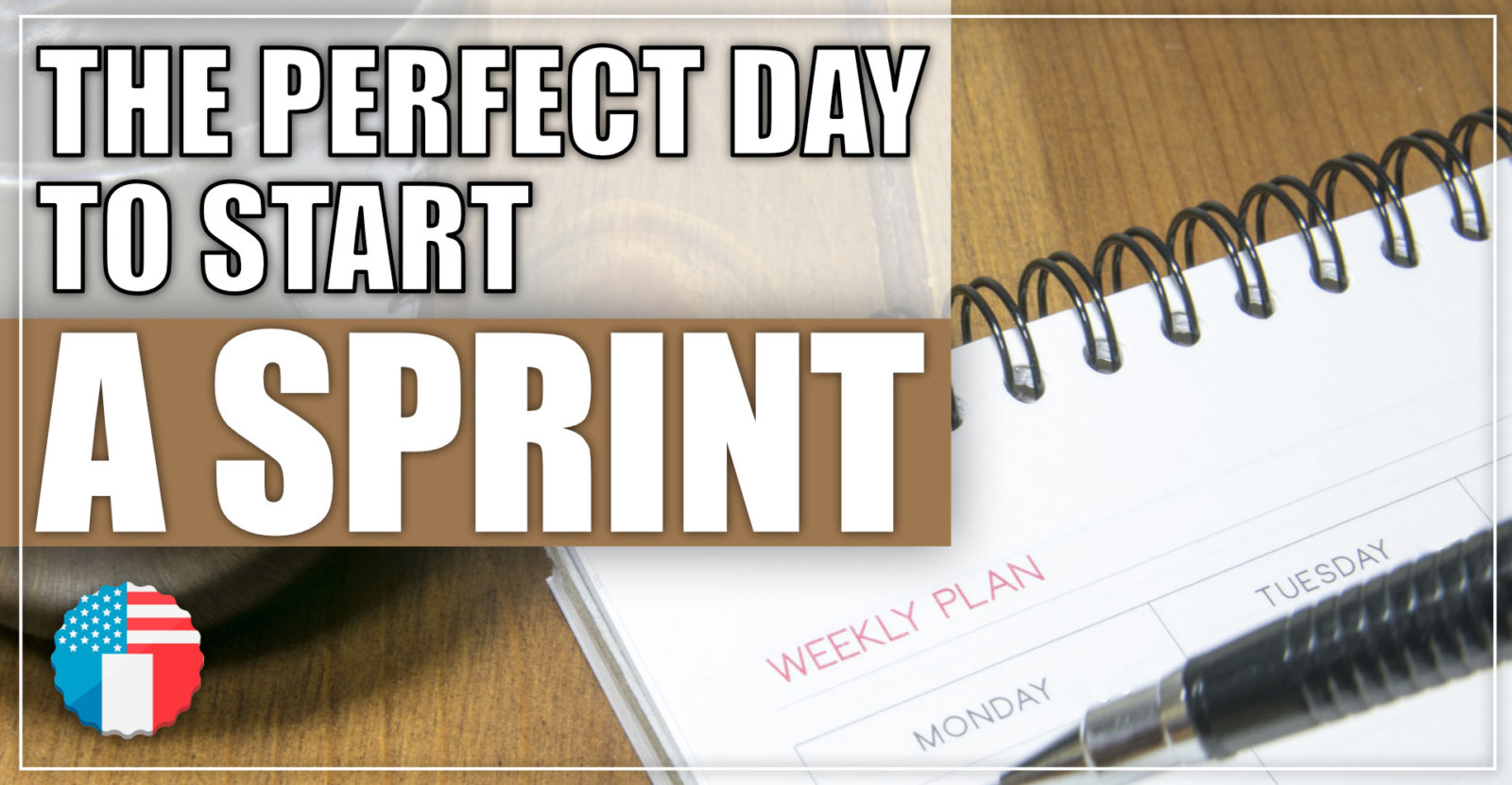 Scrum : The perfect day to start a sprint